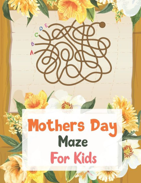 Mothers Day Maz For Kids: Fun and Challenging Mazes Learning Activities ...