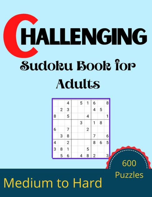 Challenging Sudoku Book For Adults 600 Sudoku New Big Book For Puzzles challenging-sudoku-book-for-adults-600-sudoku-new-big-book-for-puzzles