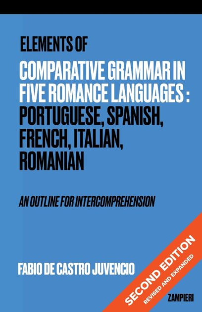 Elements of Comparative Grammar in Five Romance Languages: Portuguese ...
