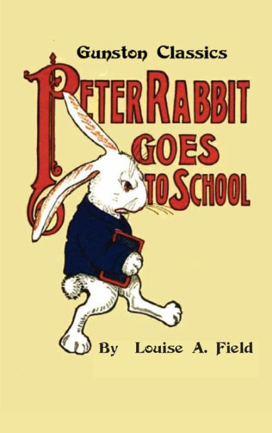 PETER RABBIT GOES TO SCHOOL by Louise Field, Virginia Albert, Paperback ...