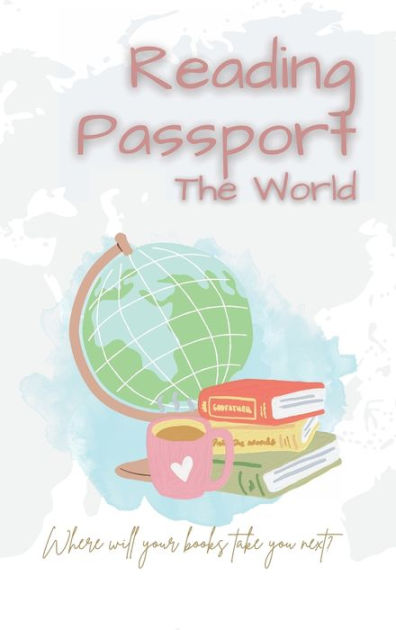 Reading Passport - The World: Reading a book from every country by ...