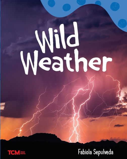 Wild Weather: A Wordless Nonfiction Book by Fabiola Sepulveda ...