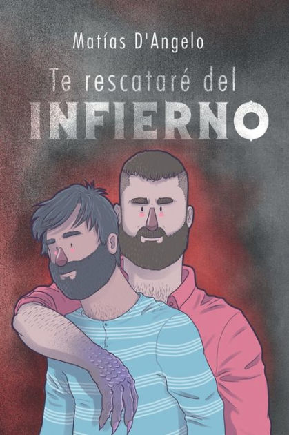 Te rescataré del Infierno by Matías D'Angelo, Paperback | Barnes & Noble®