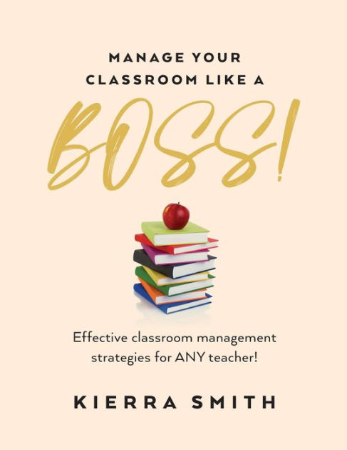 Manage your Classroom like a BOSS!: Effective classroom management ...