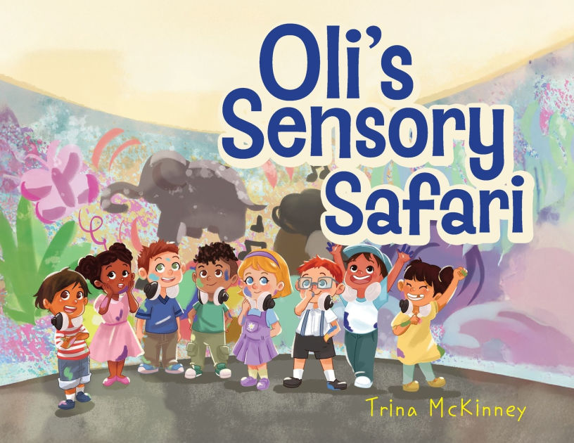 Oli's Sensory Safari by Trina McKinney, Paperback | Barnes & Noble®