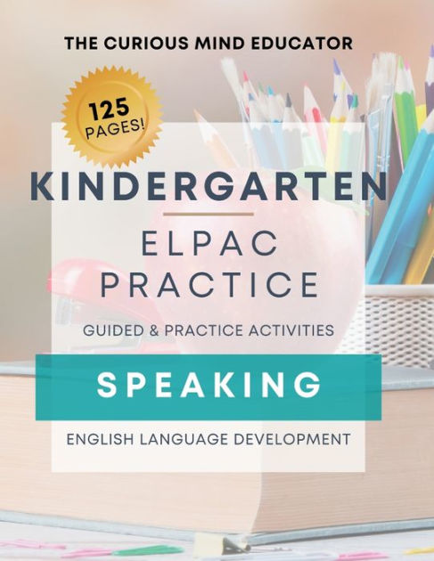 Kindergarten: ELPAC/ELD Practice Resource - SPEAKING: by THE CURIOUS ...