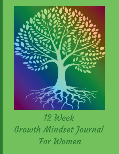 12 Week Growth Mindset Journal For Women by Carmen Galloway, Paperback | Barnes & Noble®