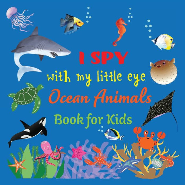 I Spy With My Little Eye Ocean Animals: Fun Guessing Game Book for Boys ...