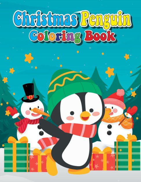 Christmas Penguin Coloring Book: A Unique Collection of Cute Christmas ...