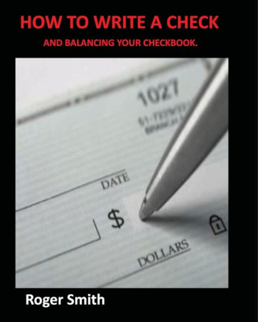 How to Write a Check: And Balancing your Checkbook by Design RSLS ...
