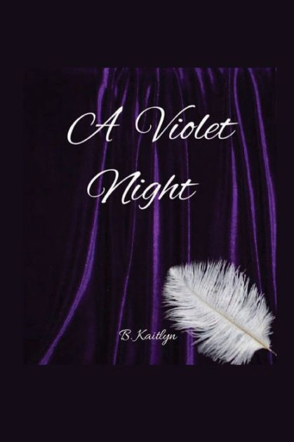 A Violet Night by B. Kaitlyn, Paperback | Barnes & Noble®