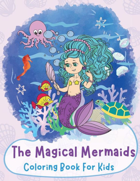 The magical mermaids: Coloring book for kids by Andjima Yala, Paperback ...