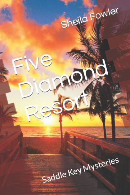 Five Diamond Resort: Saddle Key Mysteries by Sheila Fowler, Paperback ...