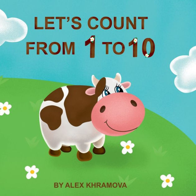 Let's count from 1 to 10 by Alex Khramova, Yulia Sevostianenko ...