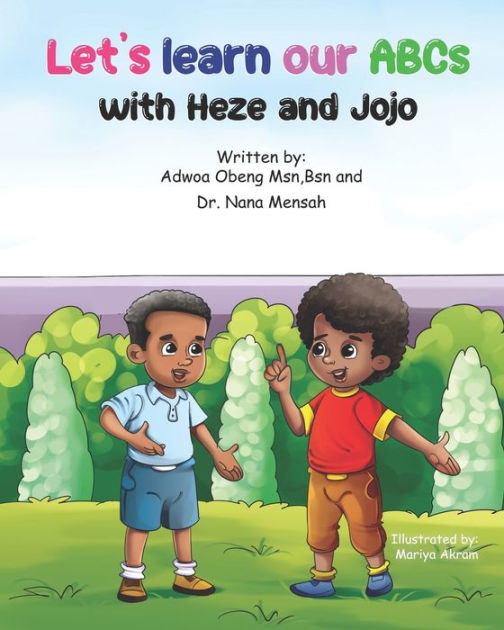 Let's Learn Our ABCs With Heze And Jojo by Dr Nana Mensah, Adwoa Obeng ...