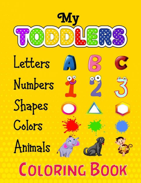 My Toddlers Numbers Letters Shapes Colors and Animals Coloring Book ...
