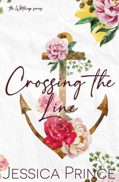 Crossing the Line - a Single Mother, Small-Town Romance: Special Edition by Jessica Prince ...