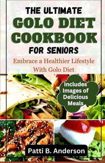 The Ultimate Golo Diet Cookbook For Seniors Embrace A Healthier