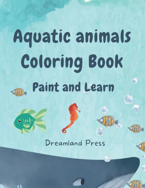 Aquatic Animals Coloring Book - Includes fun facts about each animal ...