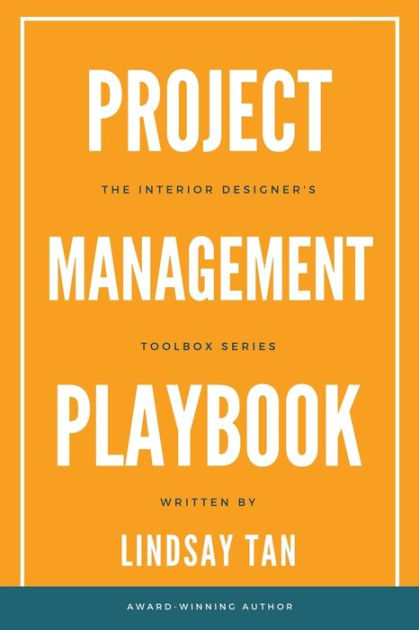 Project Management Playbook The Interior Designers Toolbox By Lindsay