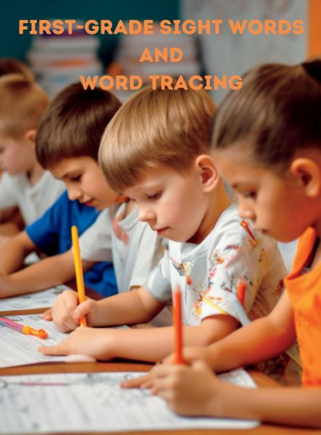FIRST GRADE SIGHT WORDS and WORD TRACING BOOK: First Grade Sight Words ...