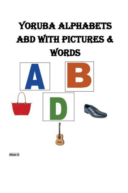 Yoruba Alphabets ABD With Pictures & Words by Olalekan, Hardcover ...
