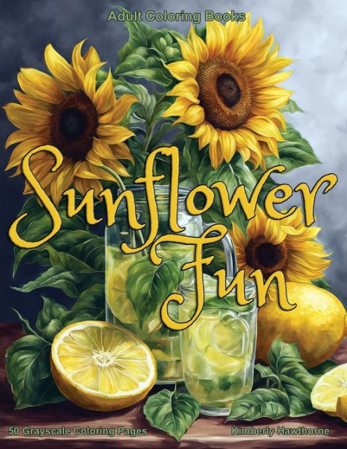 Sunflower Fun Grayscale Coloring Book for Adults: 50 Grayscale Coloring ...