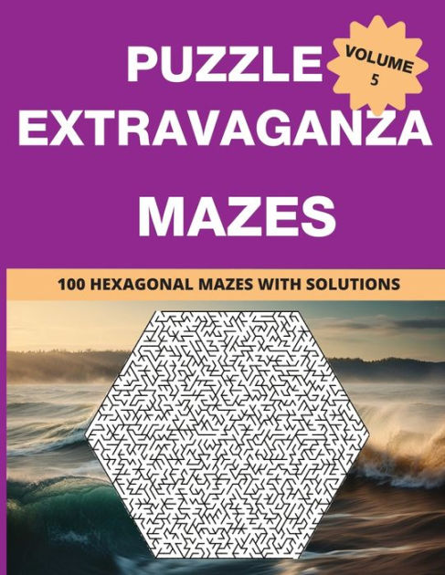 Puzzle Extravaganza: Mazes Volume 5 - 100 Hexagonal Mazes with ...