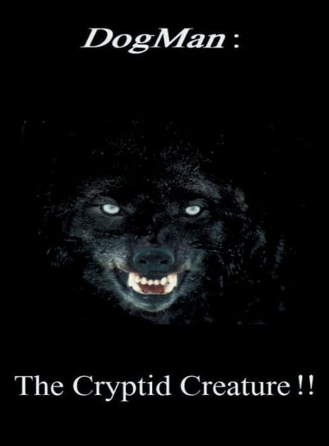 Dogman: :The Cryptid Creature by John Sumner, Paperback | Barnes & Noble®