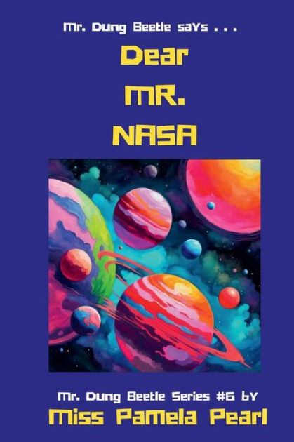 Dear Mr. NASA by Miss Pamela Pearl, Paperback | Barnes & Noble®