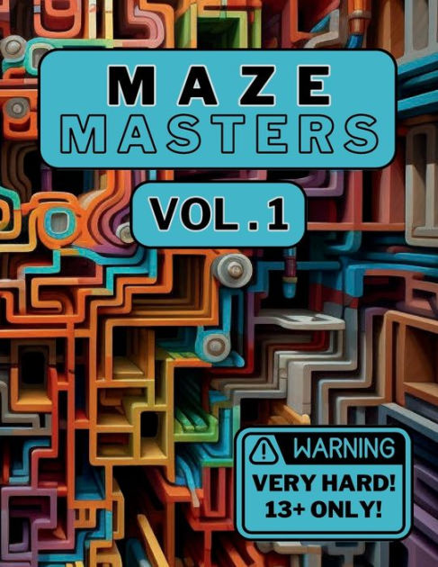 Maze Masters Volume 1: Very Hard Maze Book with 40 Unique Mazes ...