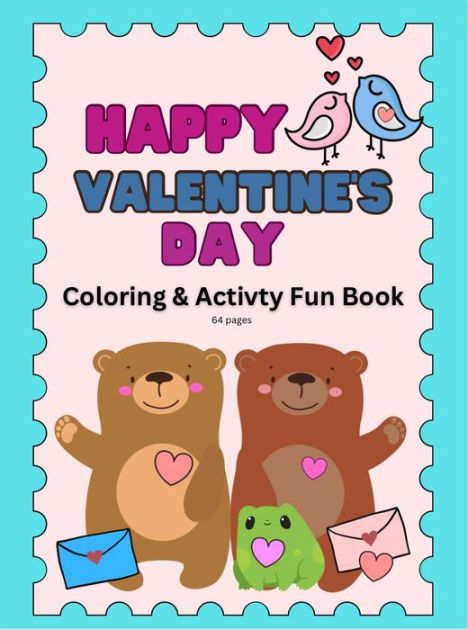 Happy Valentine's Day coloring activity fun book!: Coloring and Games ...