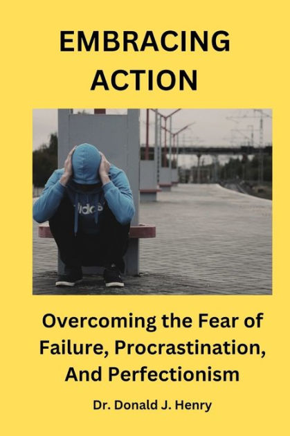 Perfectionism Fear Of Failure