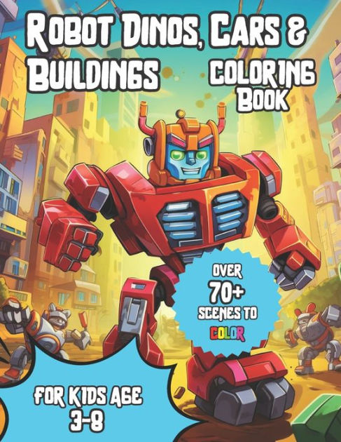 Robo-World: Coloring Adventures In A World All Made Of Robots: Discover ...