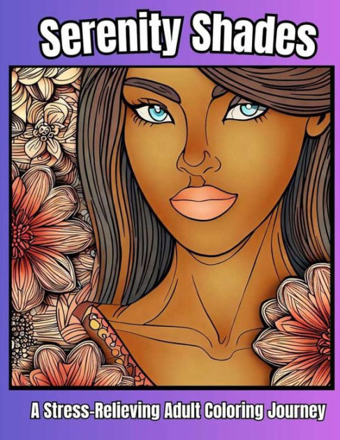 Serenity Shades A Stress Relieving Adult Coloring Journey 4 by Gerome ...
