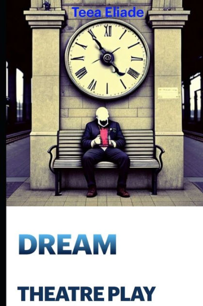 Dream: Theatre play by Teea Eliade, Paperback | Barnes & Noble®