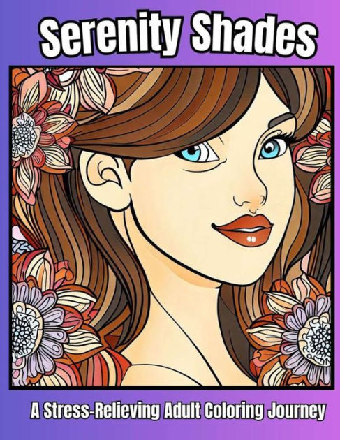 Serenity Shades A Stress Relieving Adult Coloring Journey 36 by Gerome Douglash, Paperback ...