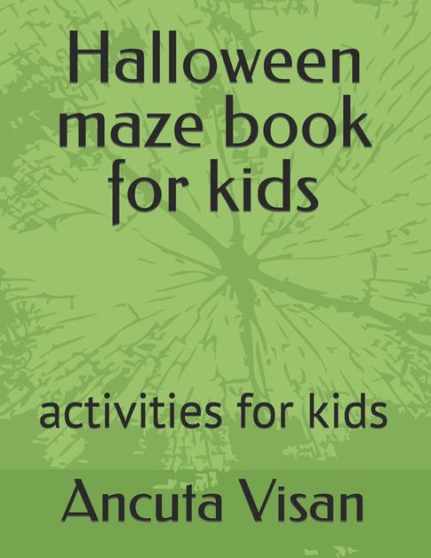 Halloween maze book for kids: activities for kids by Ancuta Elena Visan ...