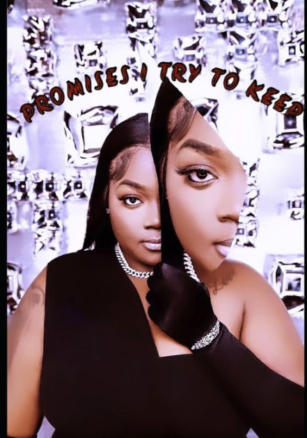 Promises I Try To Keep by Ishonna West, Paperback | Barnes & Noble®
