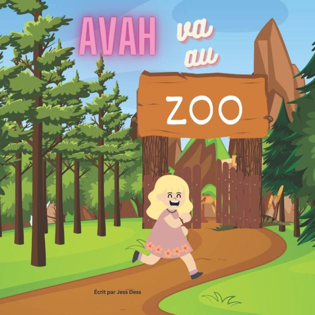 Avah va au Zoo by Jess Dess, Paperback | Barnes & Noble®