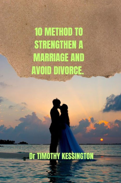 10 Method To Strengthen A Marriage And Avoid Divorce By Dr Timothy