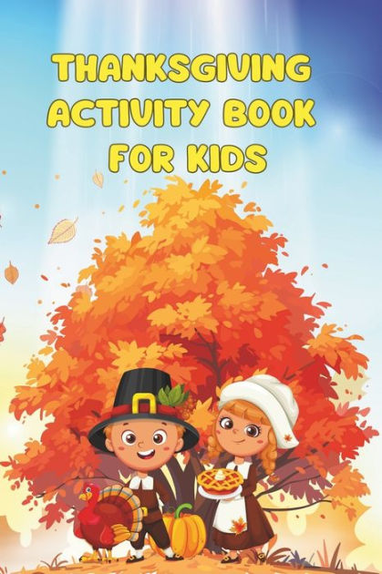 THANKSGIVING: ACTIVITY BOOK FOR KIDS by EMILY V. HOPE, Paperback ...