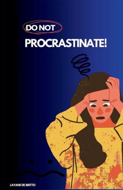 DO NOT PROCRASTINATE! by Layane de Britto, Paperback | Barnes & Noble®