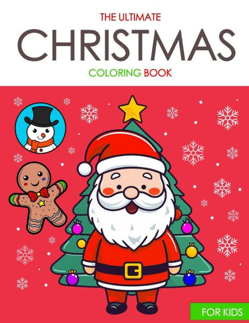 The Ultimate Christmas Coloring Book: Over 50 Coloring Pages For Kids ...