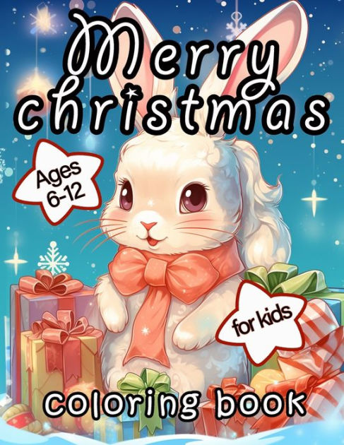 Merry Christmas Coloring Book: Christmas Coloring Book for kids ages 6 ...