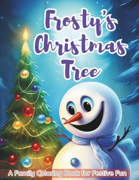 Coloring book Frosty's Christmas Tree: A Family Christmas Coloring Book ...