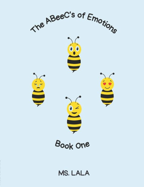 The ABeeC's of Emotions: Book One by Ms. Lala, Paperback | Barnes & Noble®