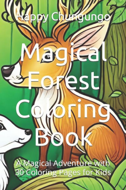 Magical Forest Coloring Book: A Magical Adventure with 30 Coloring ...