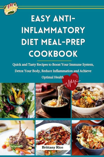 Easy Anti Inflammatory Diet Meal Prep Cookbook Quick And Tasty Recipes