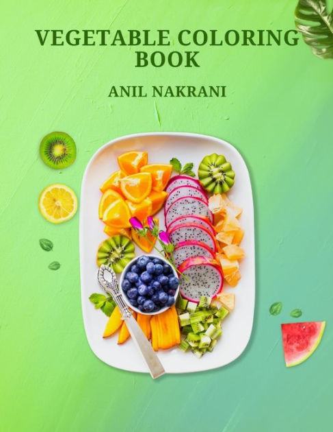 Vegetable Coloring Book: Fun with Veggies by Anil Nakrani, Paperback ...